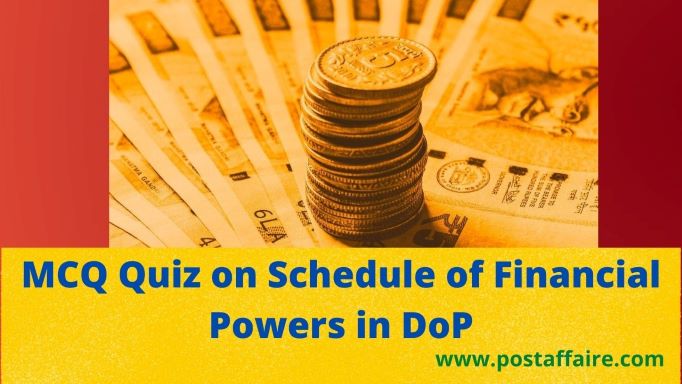 Schedule of Financial Powers of Chief PMG/PMG: Objective Questions [Set ...